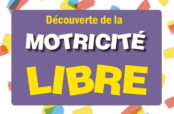 [Parentalité ]Découverte Motricité libre – Claje
